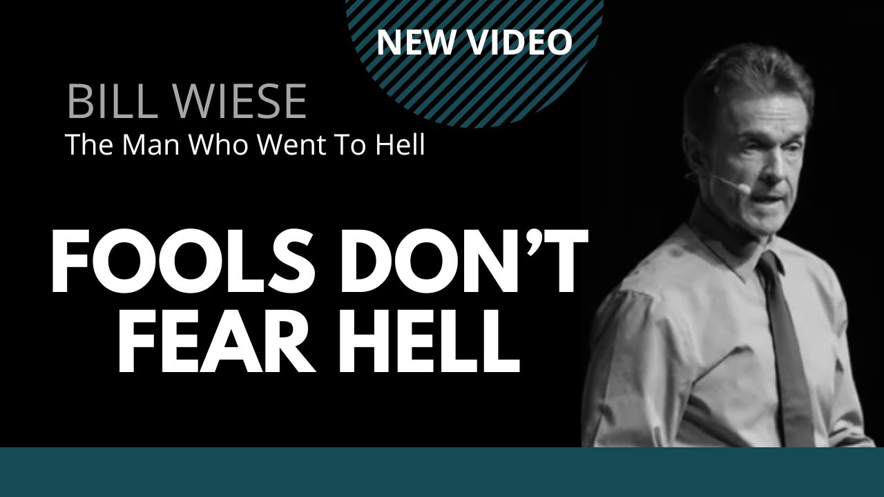 Fools Don't Fear Hell - Bill Wiese, "The Man Who Went To Hell" Author ...