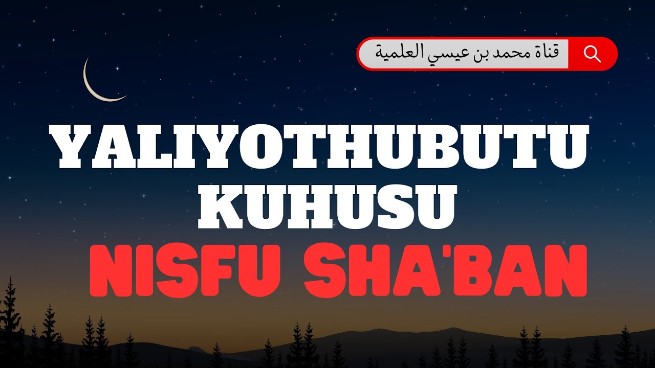 𝗬𝗮𝗹𝗶𝘆𝗼𝘁𝗵𝘂𝗯𝘂𝘁𝘂 𝗞𝘂𝗵𝘂𝘀𝘂 𝗡𝗶𝘀𝗳𝘂 𝗦𝗵𝗮'𝗯𝗮𝗻 | Sheikh Abu Isa,Muhammad Bin Isa ...