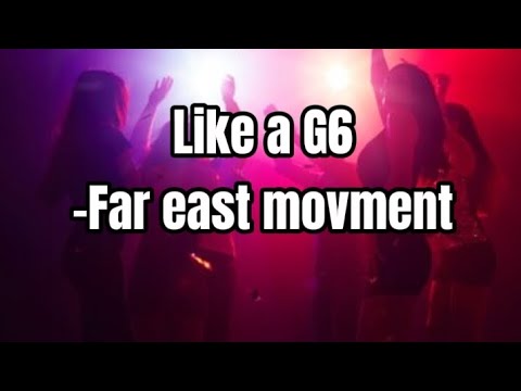 Like a G6 - Far east movement (lyrics) - YouTube