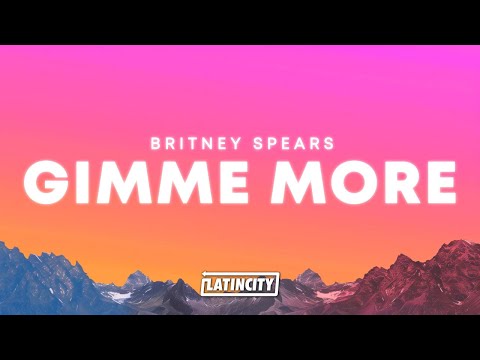 Britney Spears – Gimme More (Lyrics)