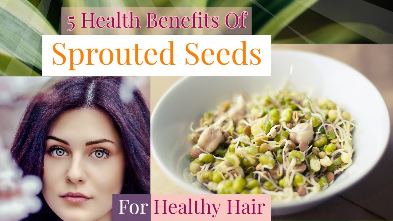 5 Health benefits of sprouted seeds for Healthy Hair - YouTube