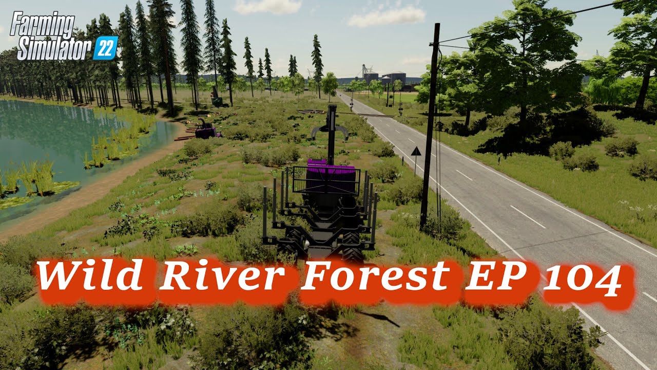 Wild River Forest EP 104 FS22 - YouTube
