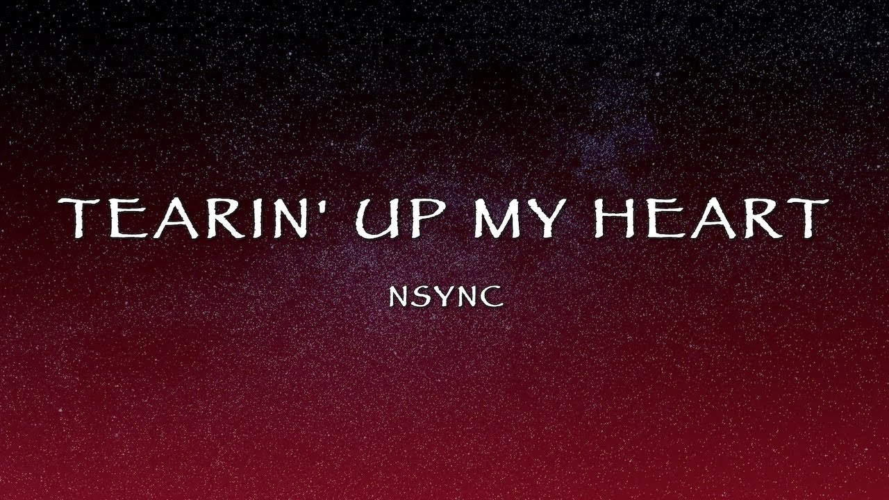 NSYNC - Tearin' Up My Heart (Lyrics) - YouTube