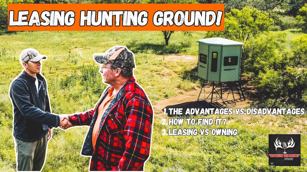The ADVANTAGES vs DISADVANTAGES of Leasing Hunting Ground! | "Between ...