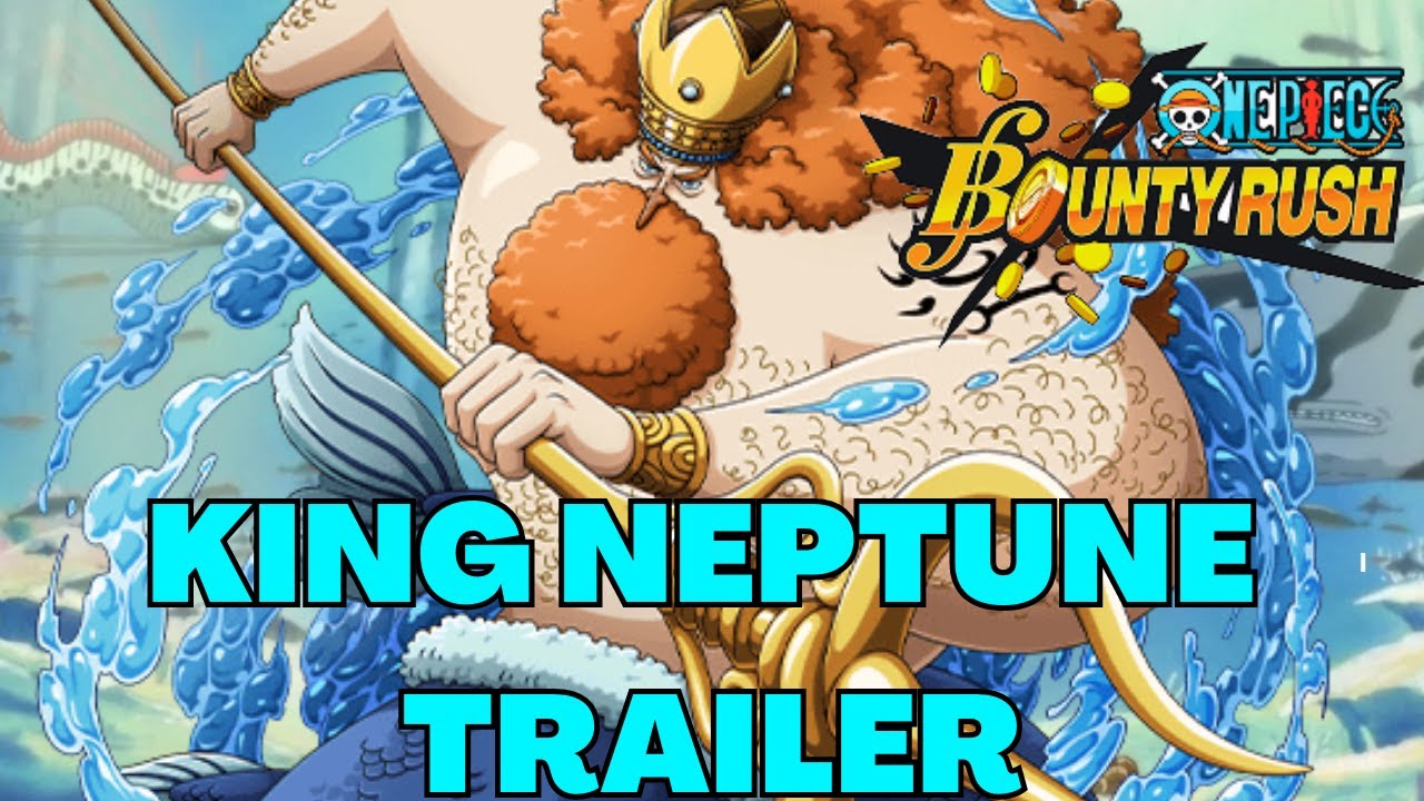 NEW BOUNTY FEST KING NEPTUNE TRAILER ONE PIECE BOUNTY RUSH OPBR - YouTube