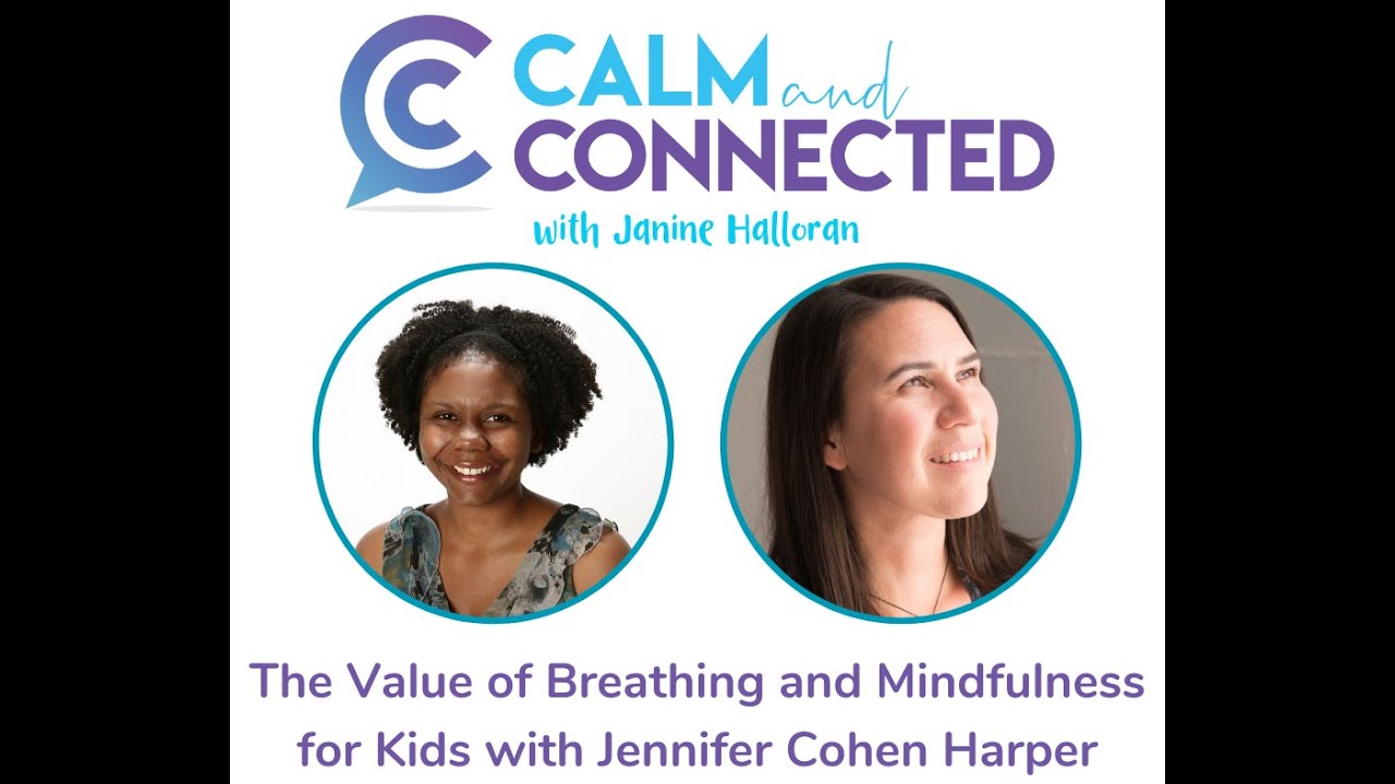 The Value of Breathing and Mindfulness for Kids with Jennifer Cohen ...