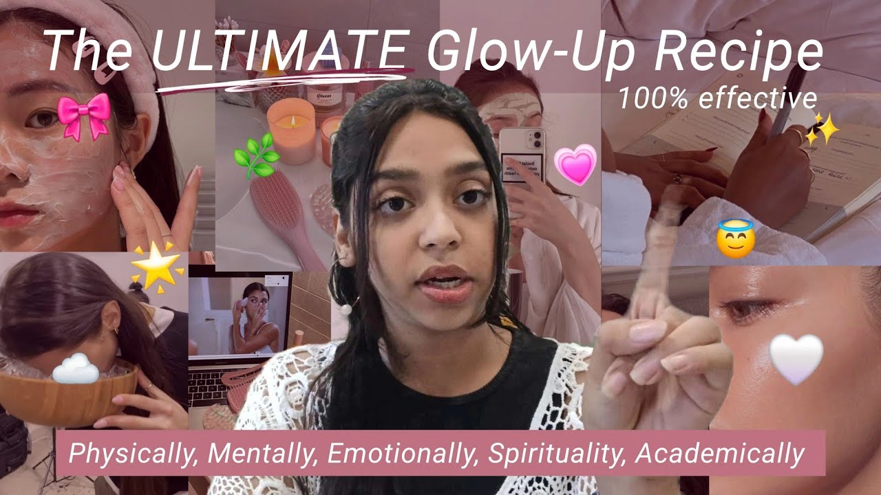 The ULTIMATE glow up | How to have an Effective and Permanent GLOW-UP ...