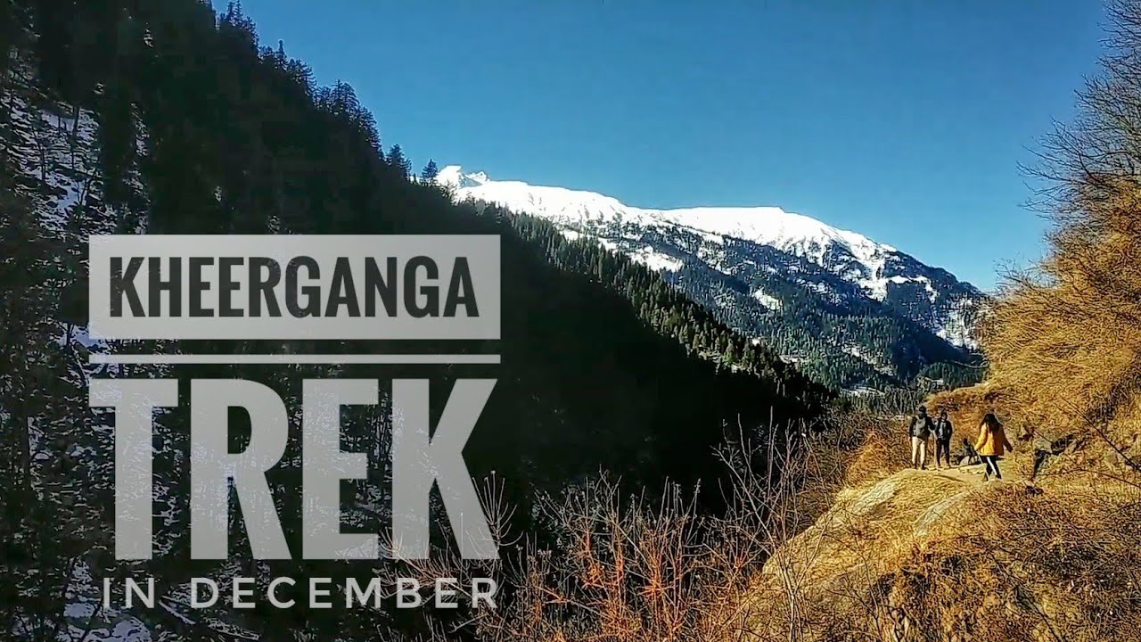 Kheerganga Trek in December | Himachal Pradesh | Rudranag | - YouTube
