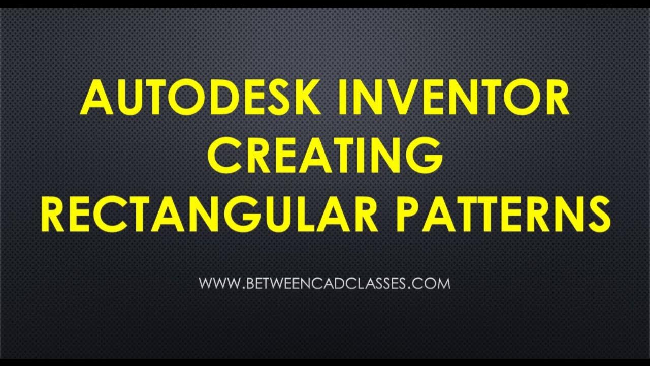 Creating Rectangular Patterns in Autodesk Inventor - YouTube