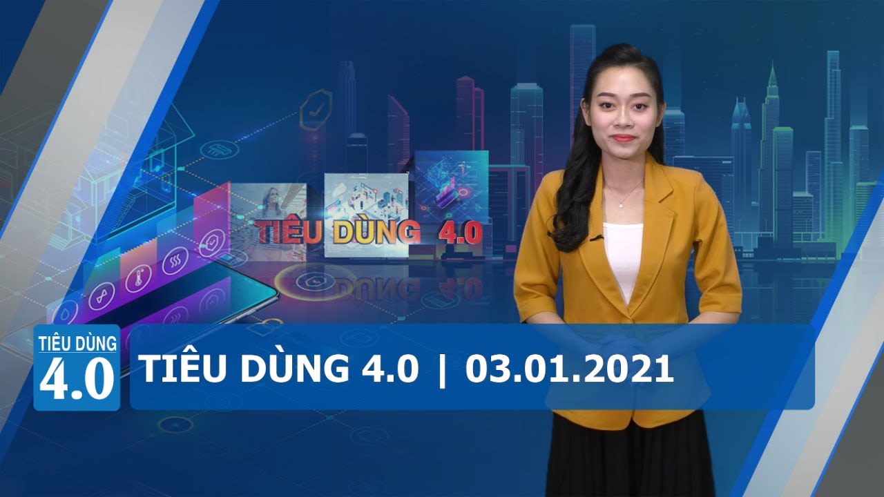 VTC2 - TIÊU DÙNG 4.0 |03.01.2021 - YouTube