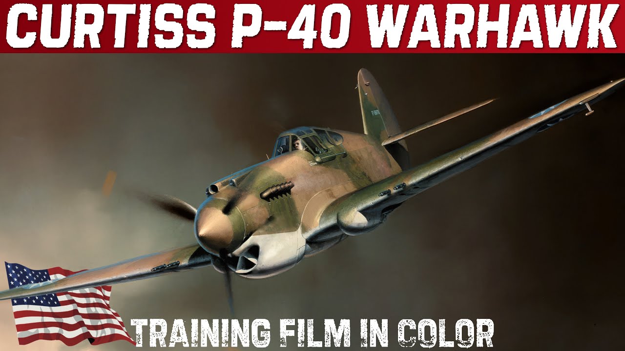 CURTISS P-40 WARHAWK | Training Film | Upscaled And Restored WW2 Color Film - YouTube