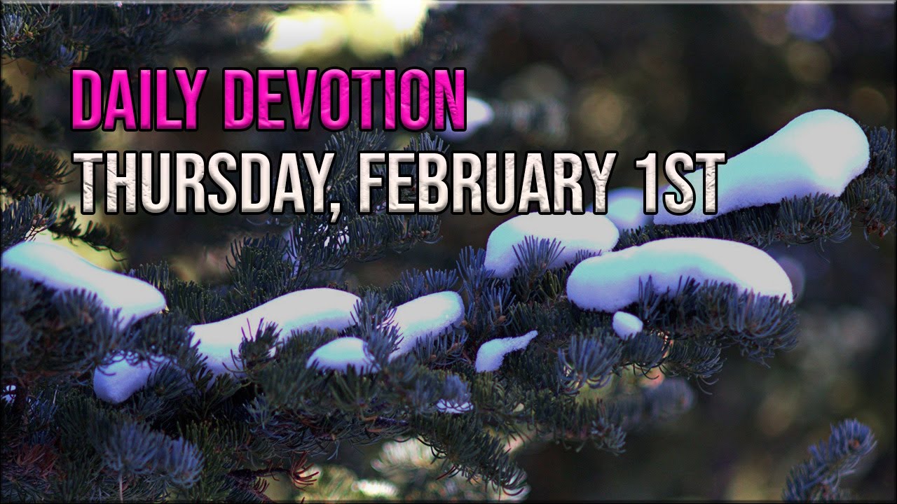Daily Devotion [Thursday, February 1st] - YouTube