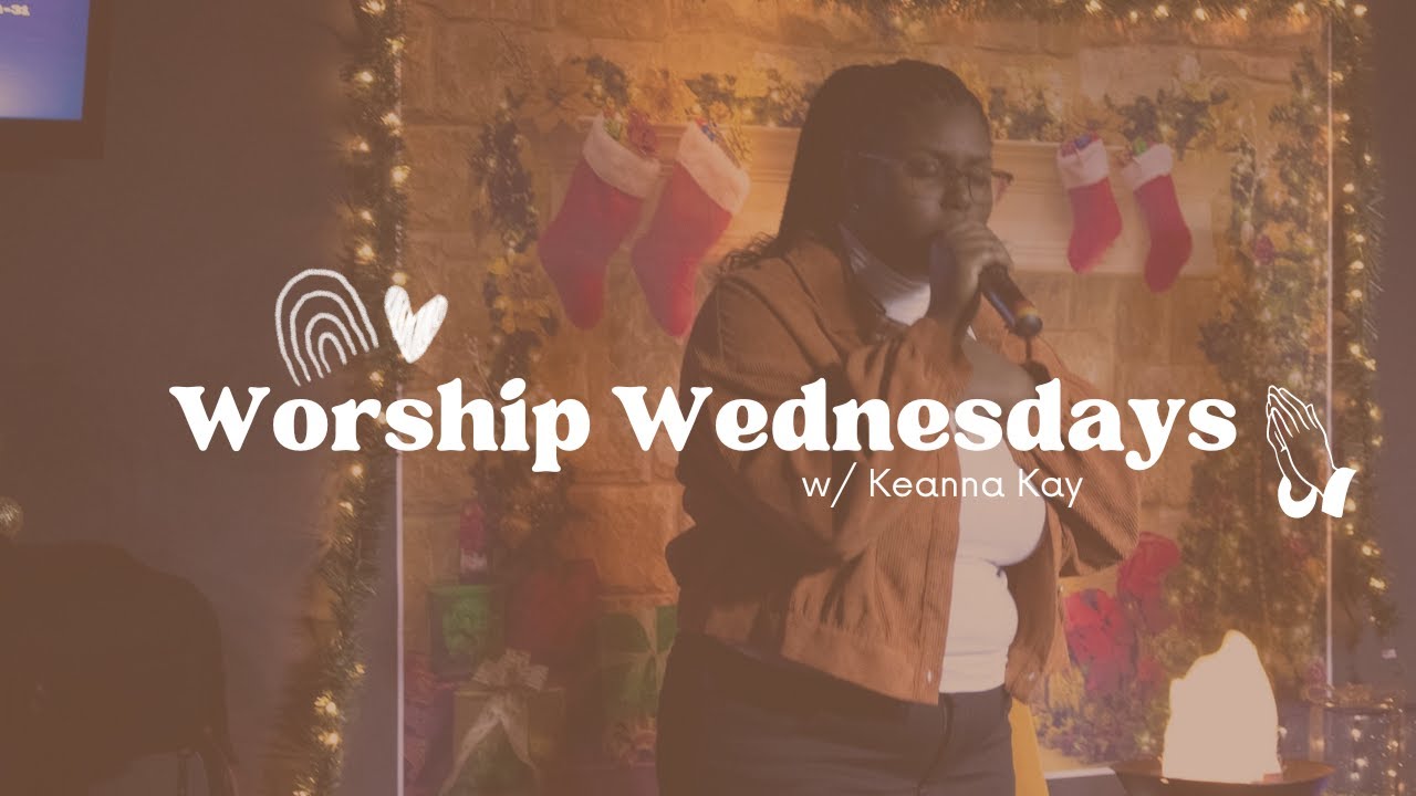 Worship Wednesday w/Keanna Kay - YouTube