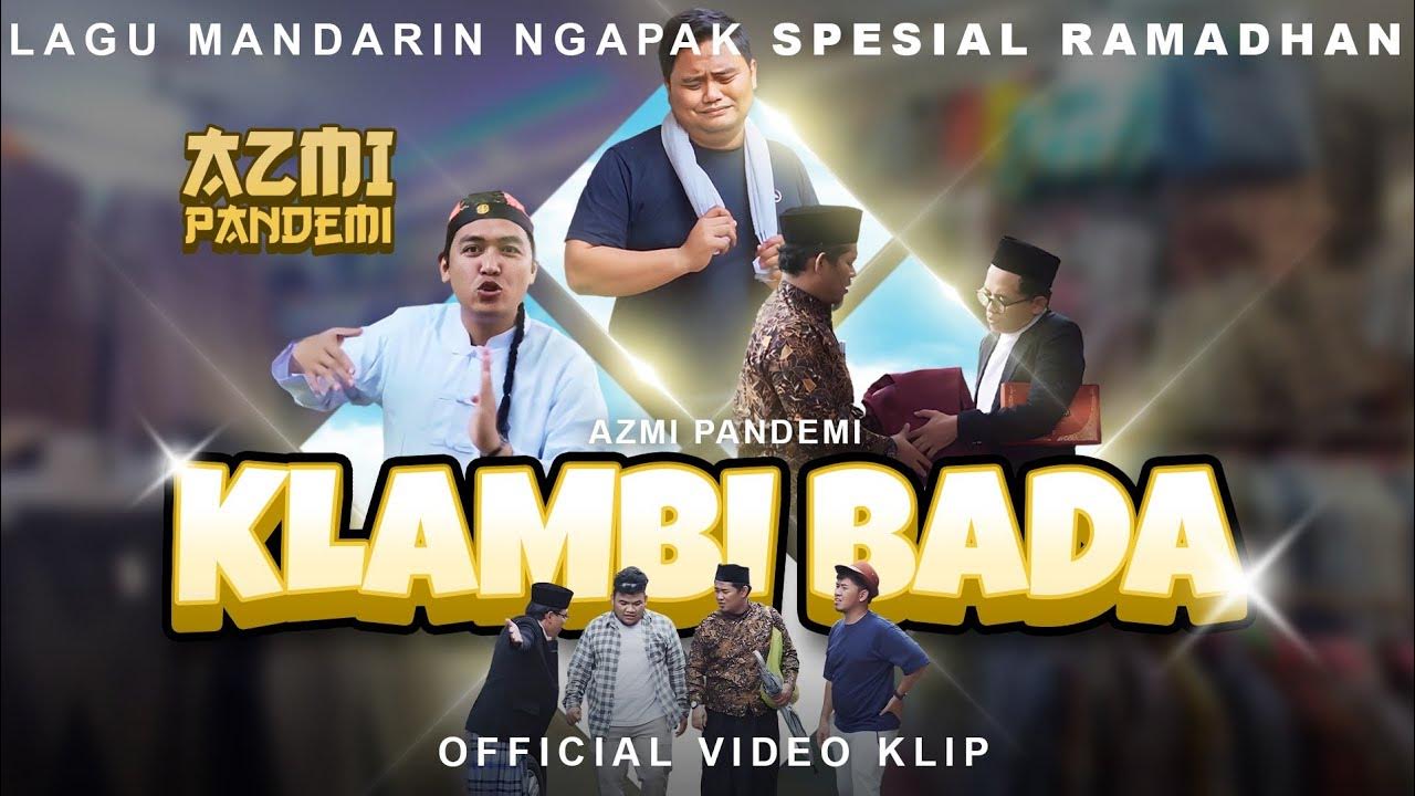 Lagu Spesial Ramadhan Azmi Pandemi Part 4 - KLAMBI BADA || Official Music Video. - YouTube