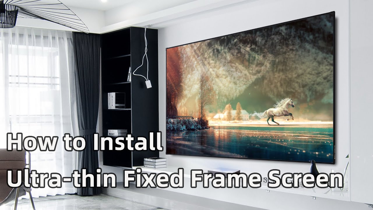 How to Install Laser TV Projector Screen | Ultra-thin Fixed Frame ...
