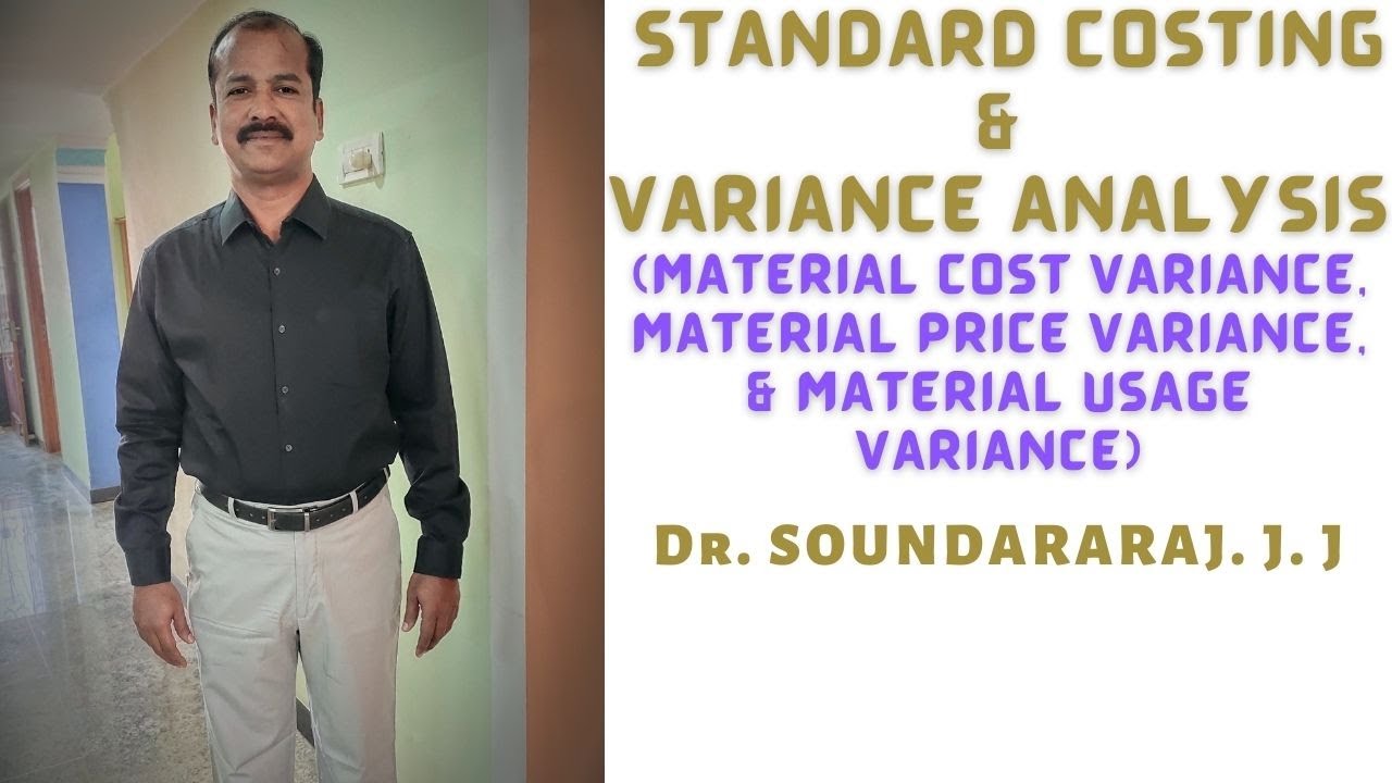 STANDARD COSTING & VARIANCE ANALYSIS - MEANING; MATERIAL VARIANCES ...