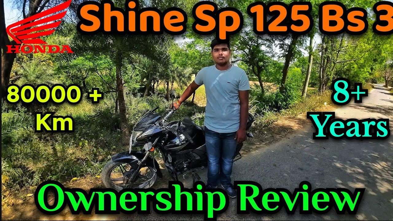 Honda Shine Sp 125 Bs3 Long Term Ownership Review After 75000+ Km And 8 ...