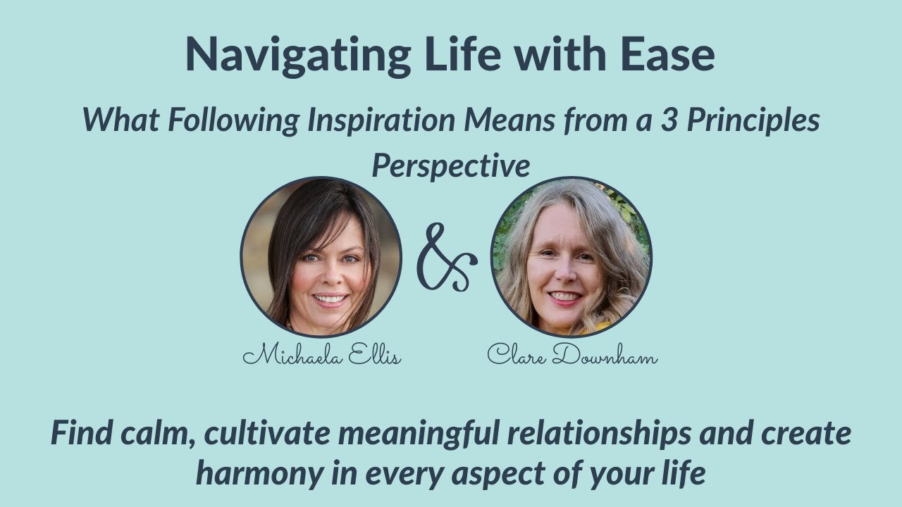 Navigating Life with Ease – What Following Inspiration Means from a 3 ...