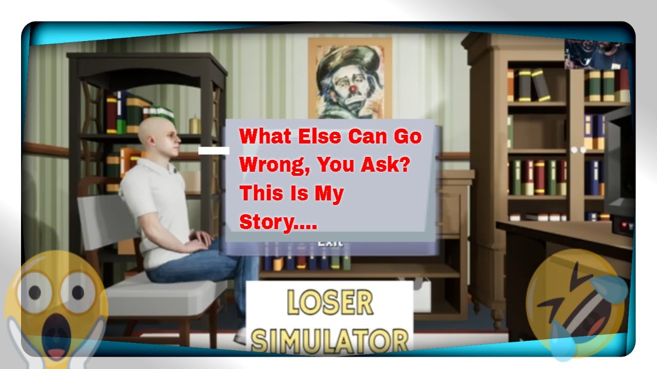 Loser Simulator -Gameplay 1 -Lets Play - YouTube