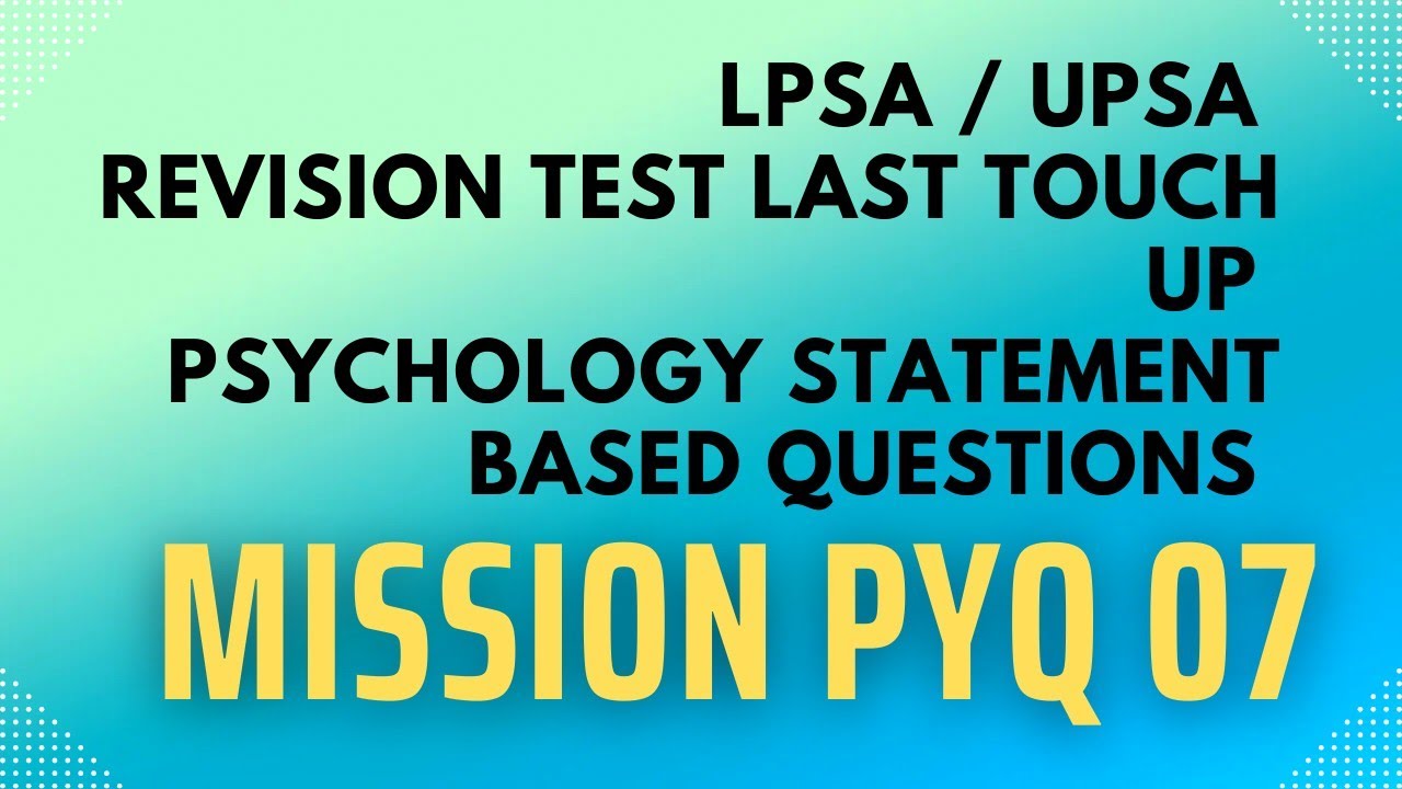 LPSA / UPSA REVISION TEST LAST TOUCH UP PSYCHOLOGY STATEMENT BASED ...