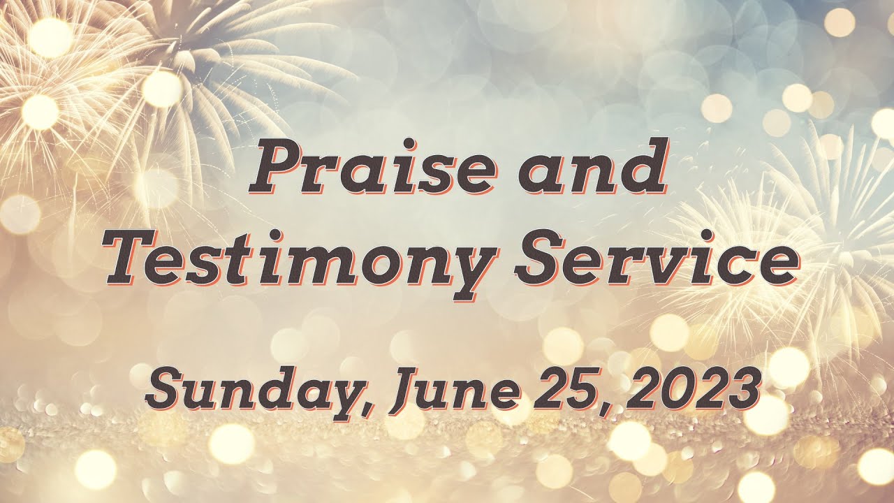 Bridge Community Church Praise & Testimony Service - 6.25.23 - YouTube