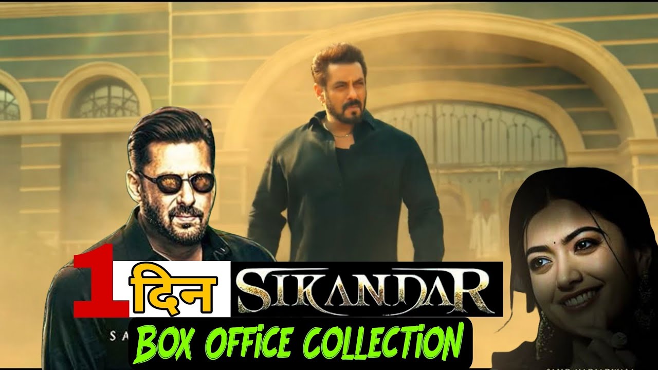 Sikander 1st Day Box Office Collection || Salman Khan | Rashmika Mandan ...