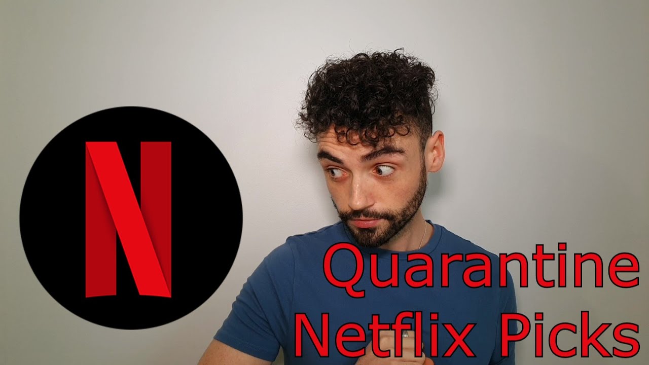 Quarantine Netflix Picks - YouTube