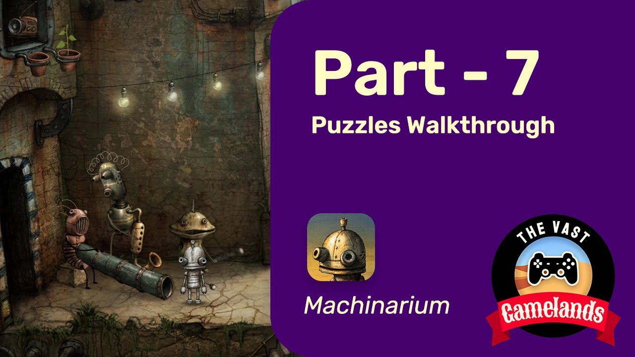 Machinarium - Puzzles Walkthrough - Part 7 (Android Gameplay) - YouTube