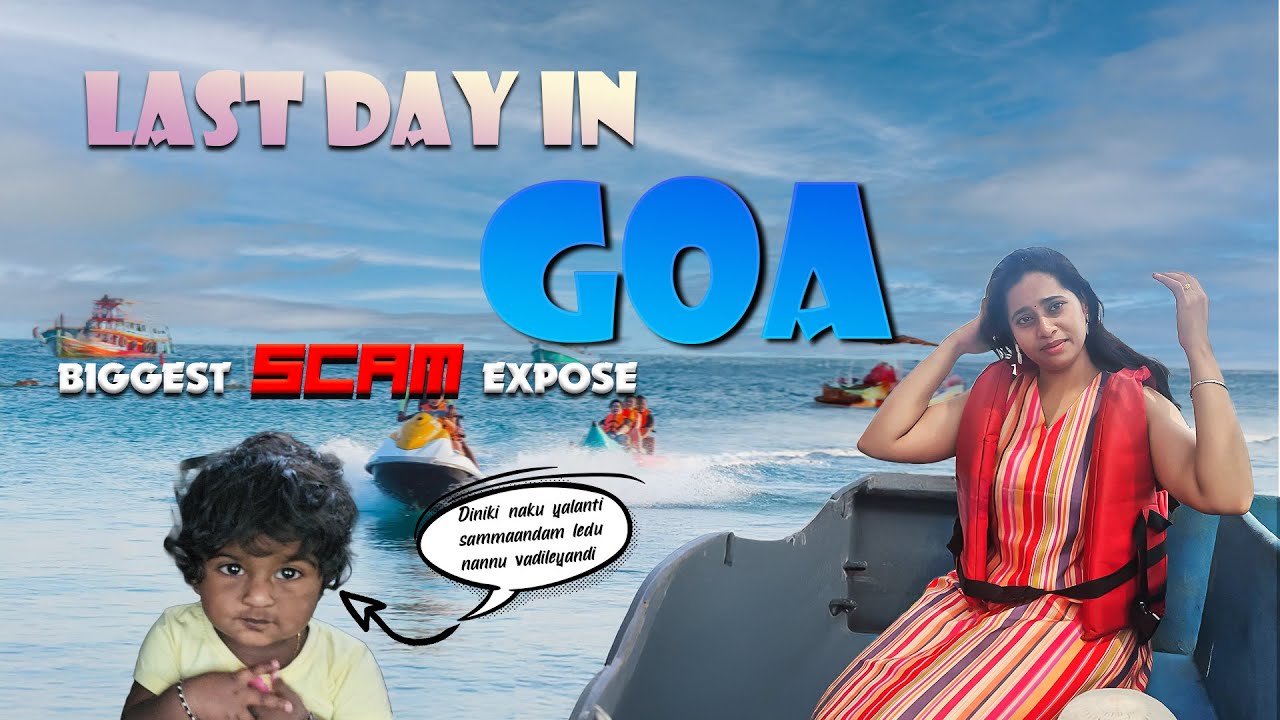 Last Day in Goa | Big Scam in Goa | A Must Watch - YouTube