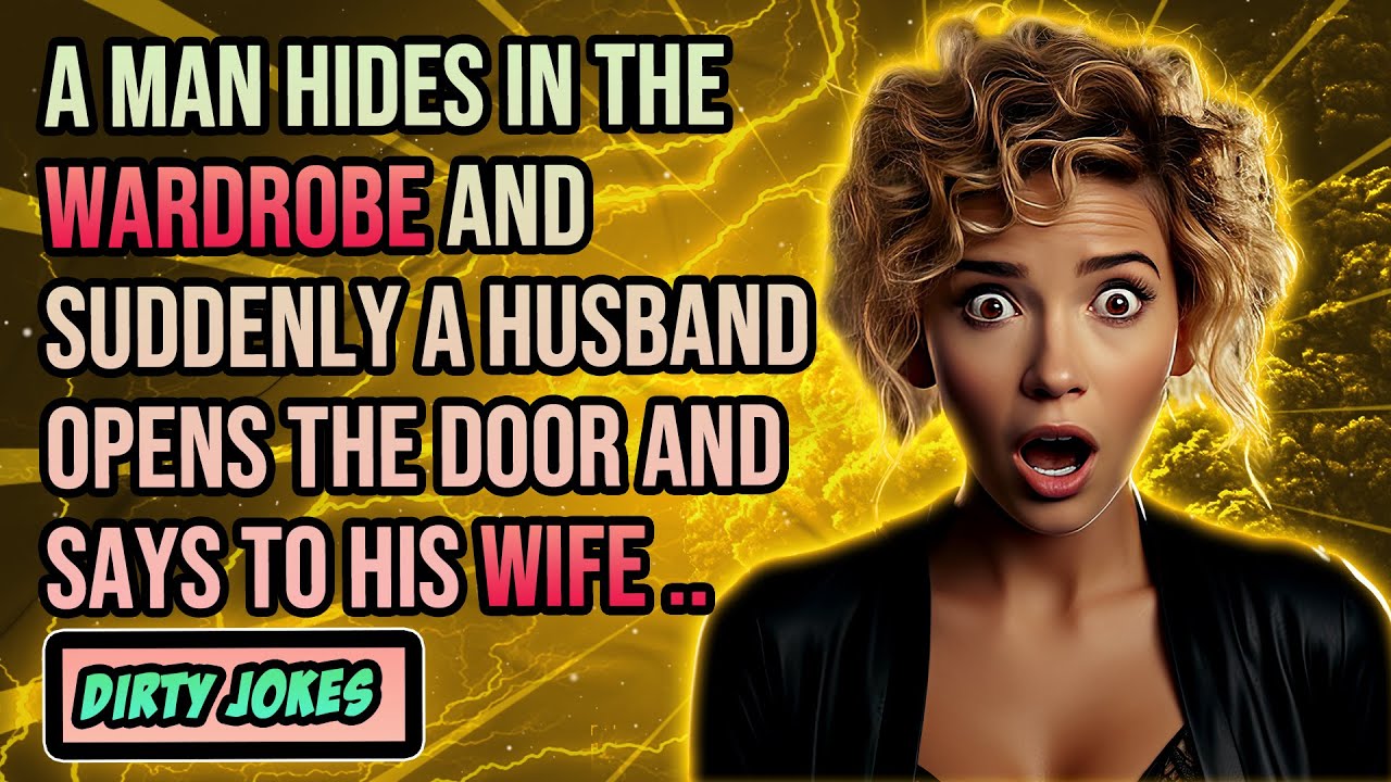Dirty Jokes | a man hides in the wardrobe and suddenly ... - jokes of ...