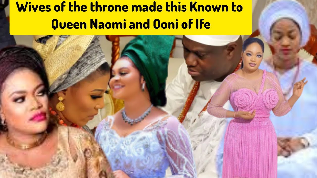 Queen Naomi Sh0cked as Queen Mariam & other Olori's of the Ooni said ...