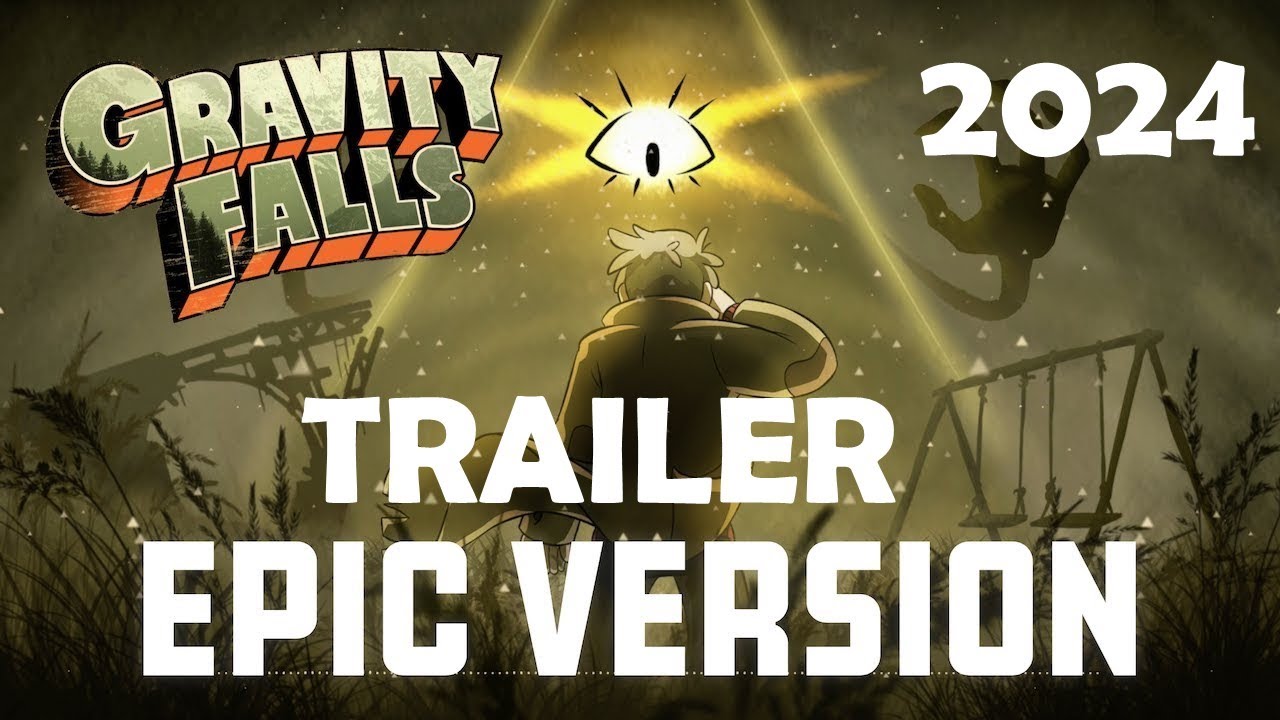 Gravity Falls Epic Trailer vesion 2024 - YouTube