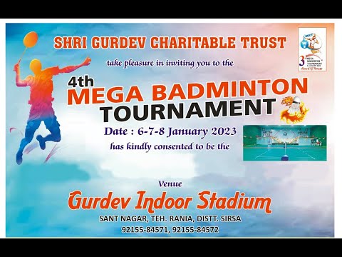 COURT 01 4TH MEGA BADMINTON TOURNAMENT GURDEV INDOOR STADIUM, SANT ...