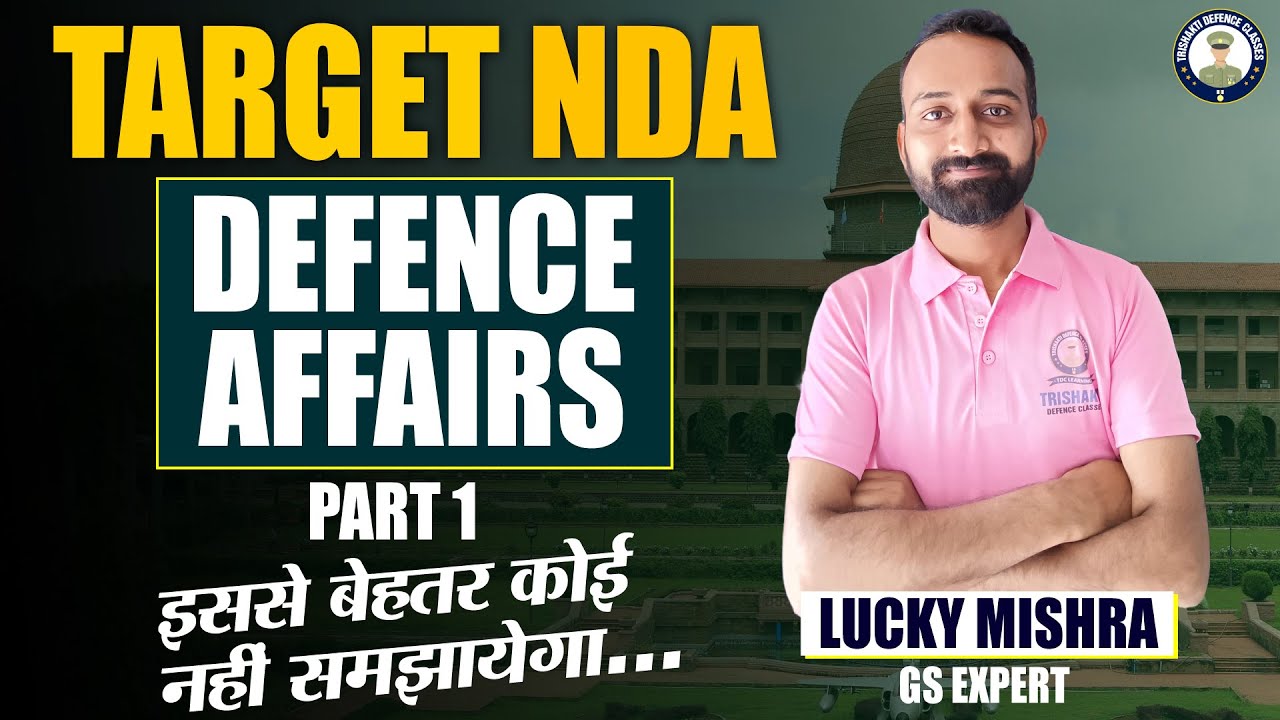 DEFENCE AFFAIRS |LECTURE-1|TARGET NDA 2024 ||GS #NDA #nda2024 Lecture-5 ...