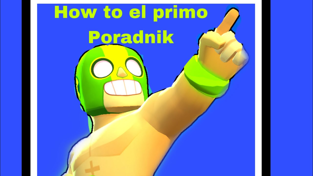 How To El Primo Youtube