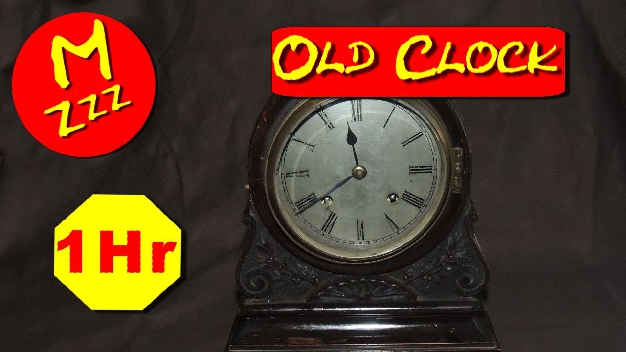Old Clock Ticking 1 Hour Listen to an Old Clock Ticking to Help You to ...