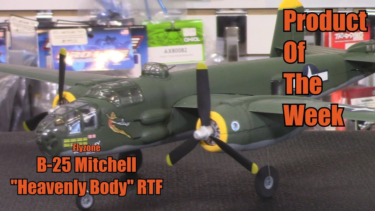 Flyzone B-25 Mitchell "Heavenly Body" RTF Warbird - Product Of The Week ...