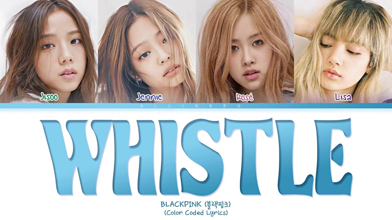 BLACKPINK - WHISTLE (Color Coded Lyrics) - YouTube