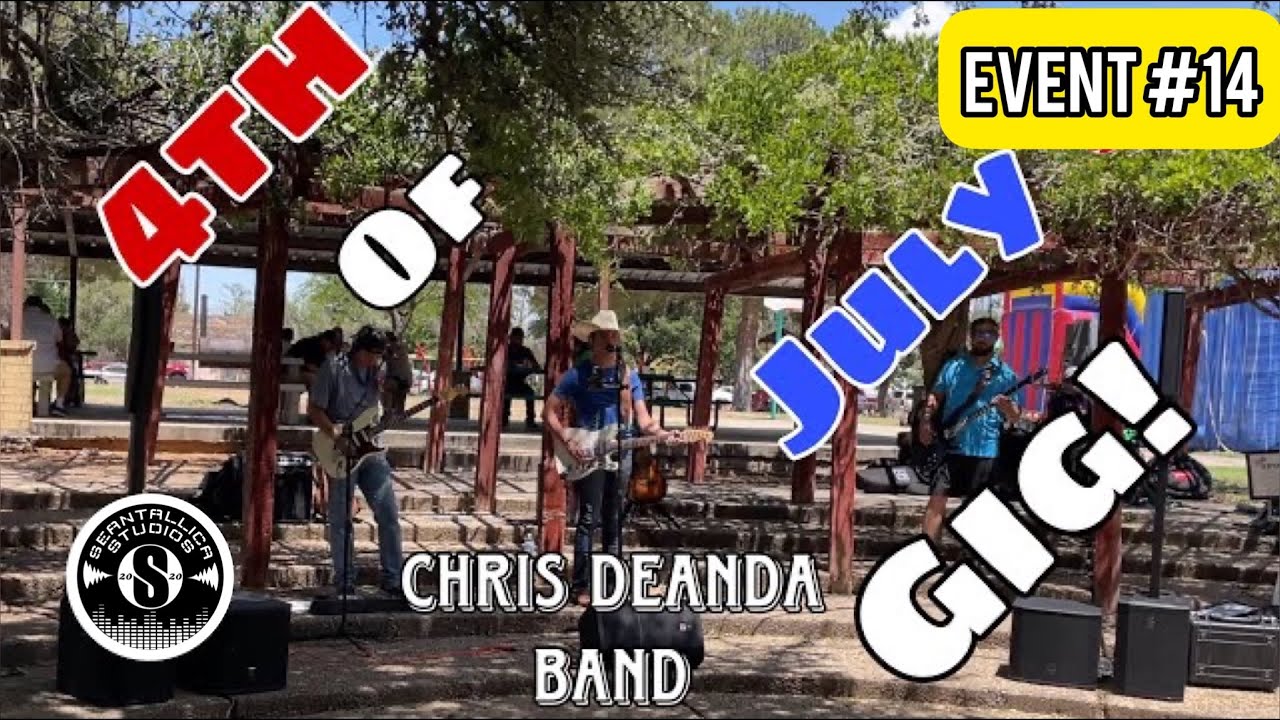 Event #14- A Quick 4th Of July Gig! Chris DeAnda Band - YouTube