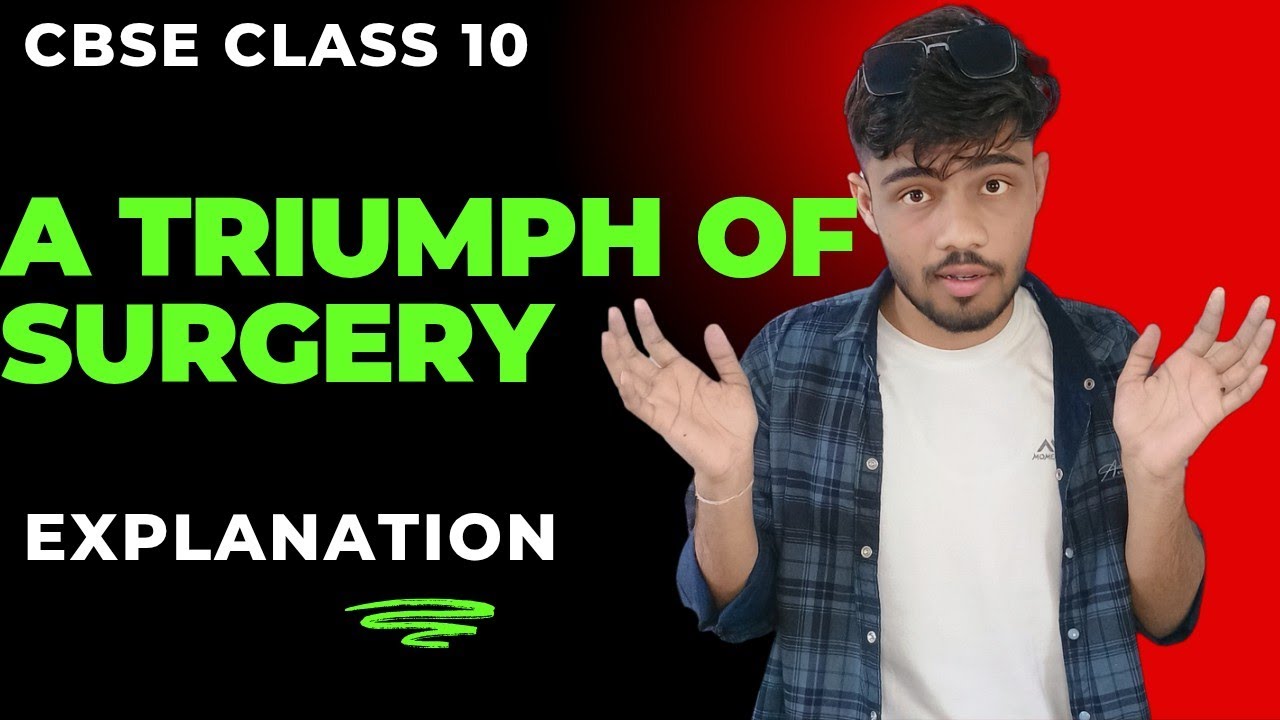 A Triumph of Surgery Class 10th Summary | A Triumph of Surgery line by ...