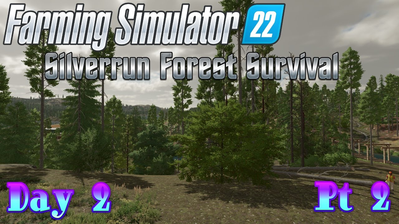 Silver run Forest Survival | Day 2 | Pt 2 | FS22 - YouTube