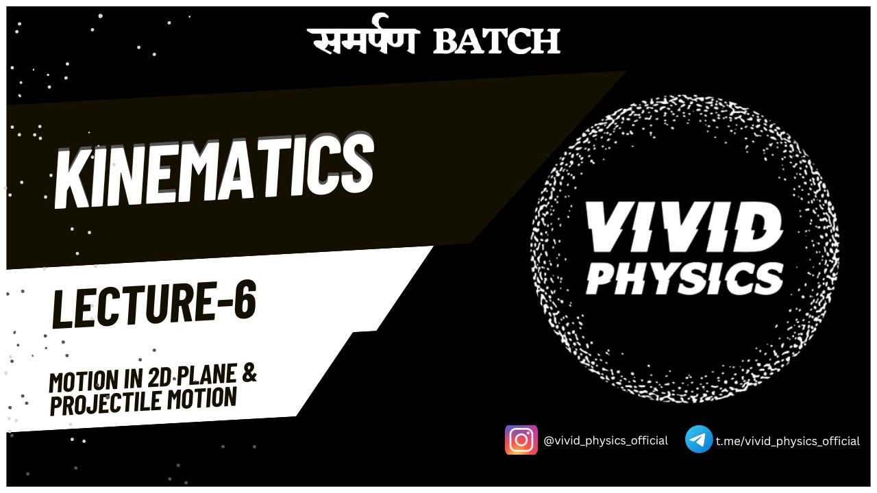 L-06 | Kinematics | Motion in 2D plane | Projectile Motion | NEET | JEE ...