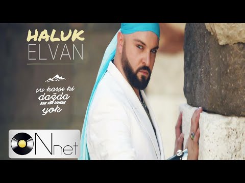 Haluk Elvan - Şu Karşıki Dağda Kar Var Duman Yok (Official Video)