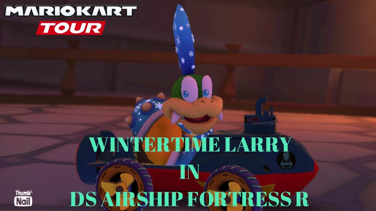 Mario Kart Tour - Wintertime Larry in DS Airship Fortress R - YouTube