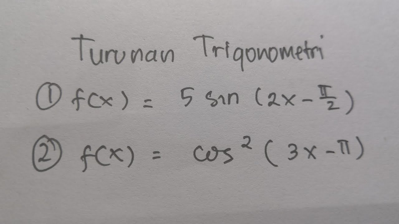 Turunan Trigonometri Bentuk F x Sin ax b Dan Cos Kuadrat Turunan Trigonometri Bentuk F x Sin ax b Dan Cos Kuadrat