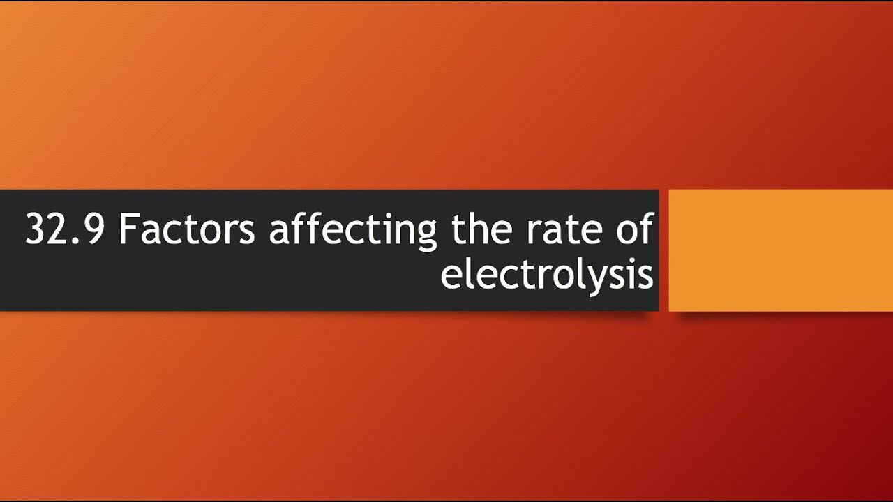 32.10 Factors affecting the rate of electrolysis - YouTube