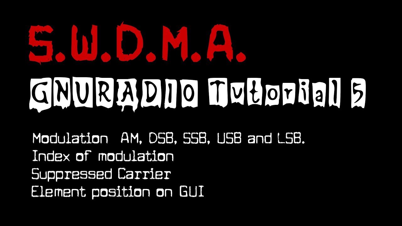 GNURADIO Tutorial 5 [ Modulation AM DSB SSB USB LSB] - YouTube