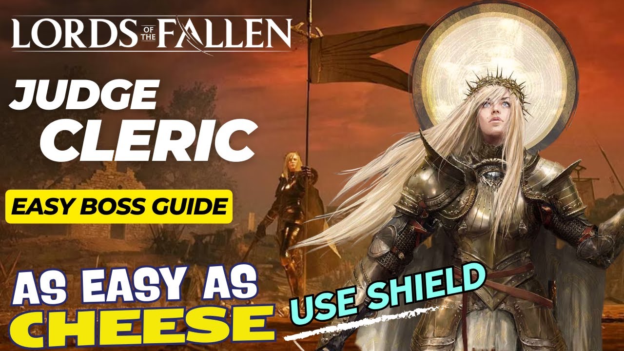 Lords of the fallen 2023 - Judge Cleric as Easy as Cheese Boss Guide ...