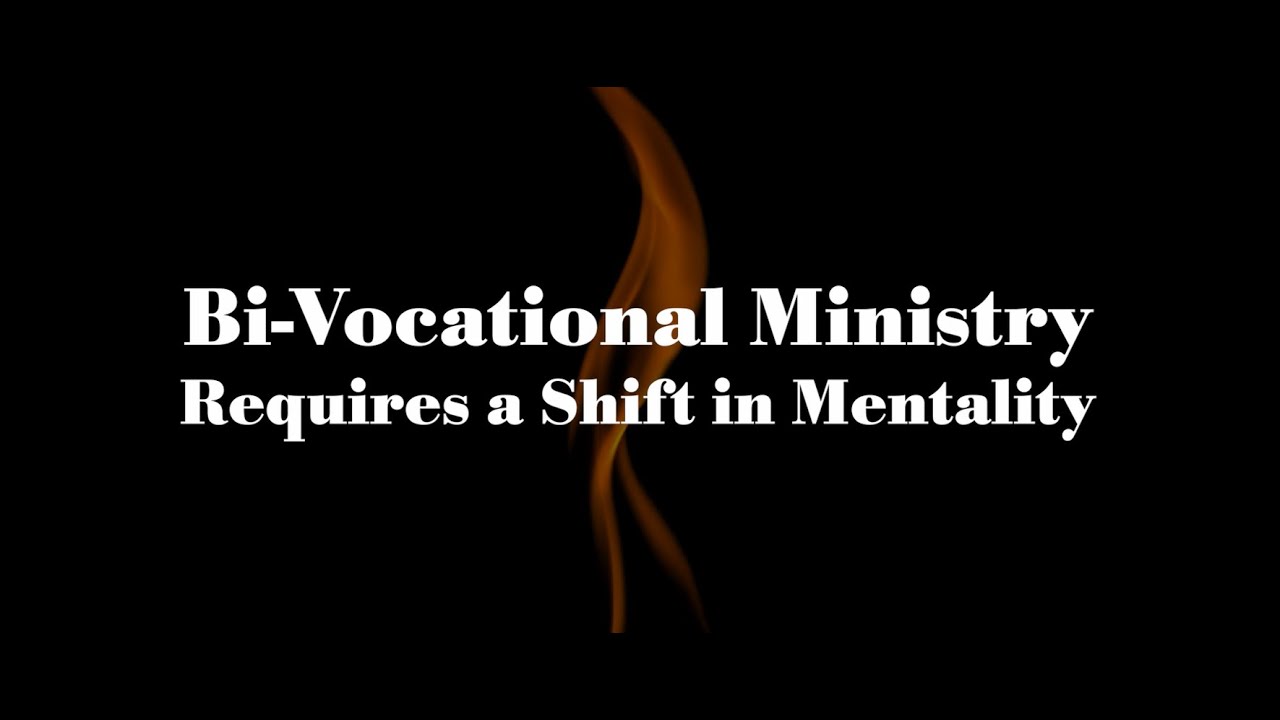 2 8 Bi-Vocational Ministry Requires a Shift in Mentality - YouTube