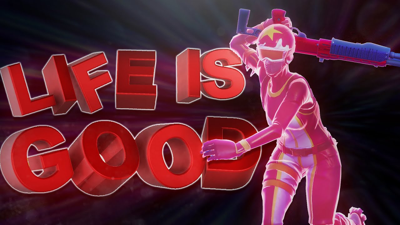 Life Is Good 💪 (Fortnite Cinematic Montage) 4K - YouTube